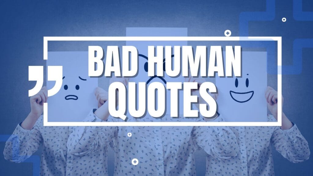 Bad Human Quotes: 15 Insights to Spot and Avoid Toxic People
